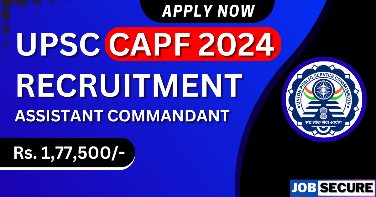Upsc Capf Recruitment 2024 For 506 Assistant Commandant Eligibility